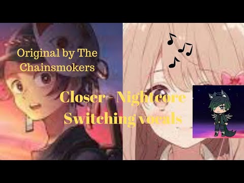 Closer - Nightcore ~ Switching Vocals (with lyrics) - YouTube