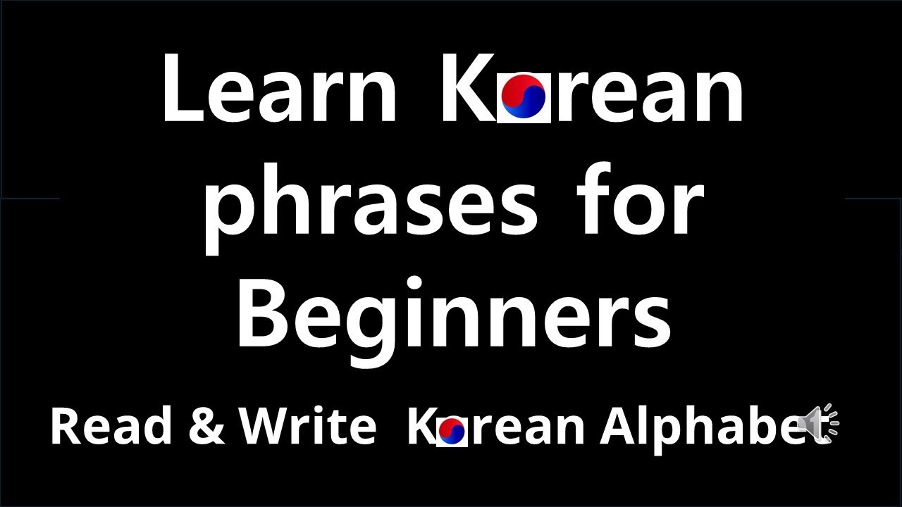 Learn Korean phrases for beginners and how to read and write Korean ...