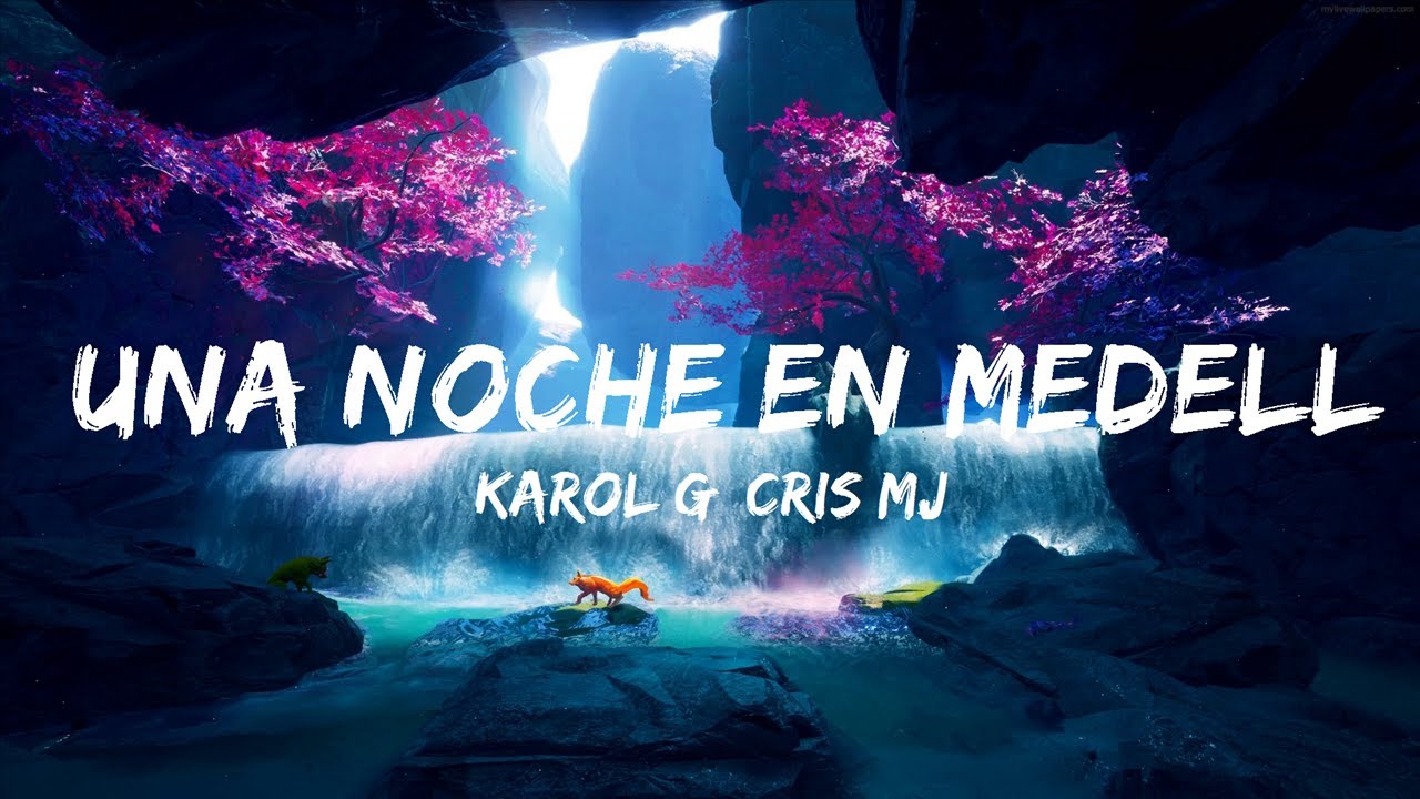 KAROL G, Cris Mj, Ryan Castro - UNA NOCHE EN MEDELLÍN (REMIX) / 25 Min ...