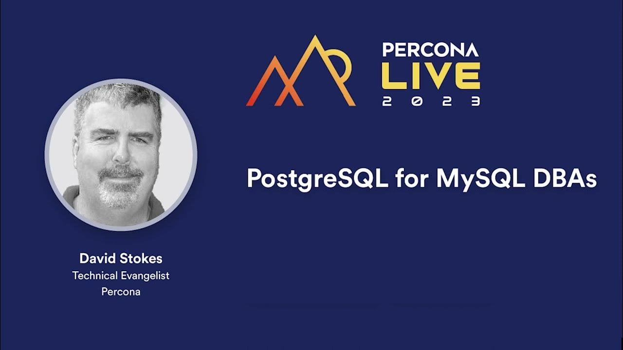 PostgreSQL for MySQL DBAs — David Stokes, Percona - YouTube