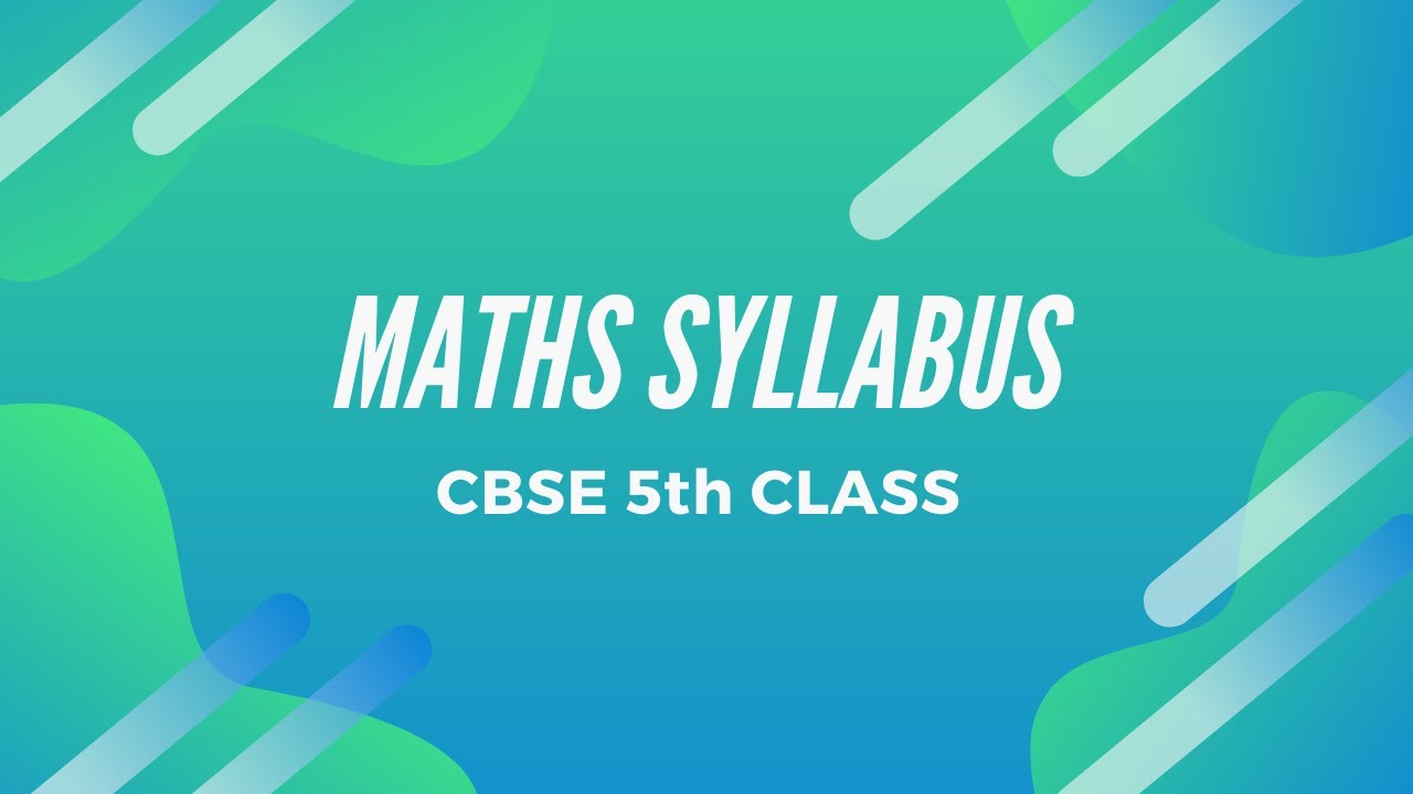 Syllabus Of Maths For Class 5th CBSE Board YouTube Syllabus Of Maths For Class 5th CBSE Board YouTube