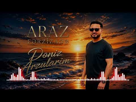 Araz Ferzizade & Dəniz arzularım 