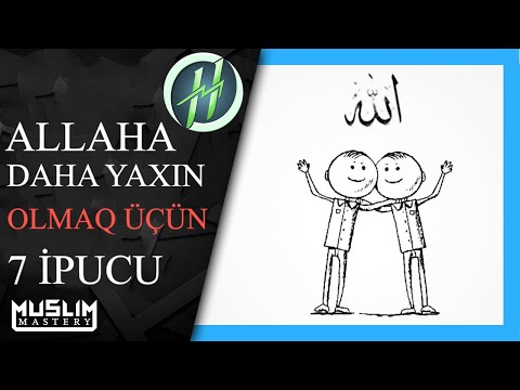 2 DƏQİQƏDƏ ALLAHA DAHA YAXIN OLMAQ ÜÇÜN 7 İPUCU