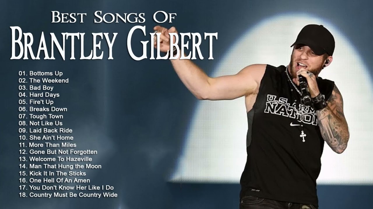 Brantley Gilbert Greatest Hits 2022 - Best Songs Of Brantley Gilbert ...