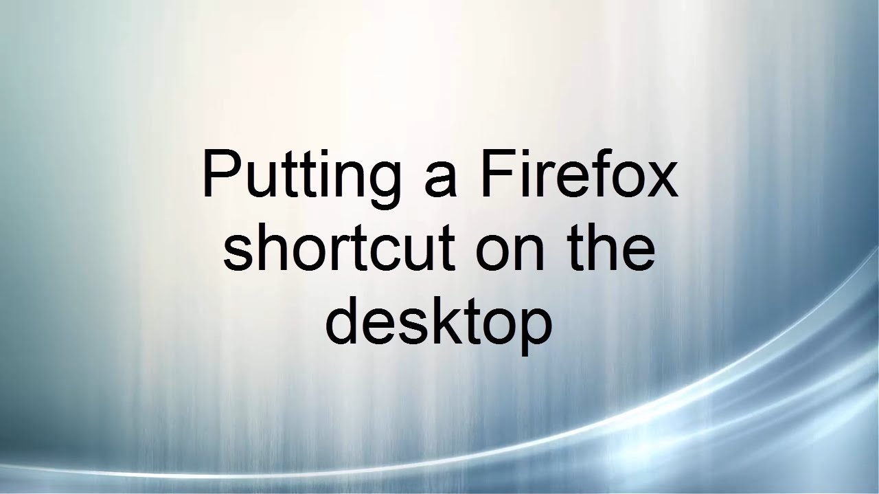 Windows 8 1 Firefox Shortcut On The Desktop YouTube windows-8-1-firefox-shortcut-on-the-desktop-youtube