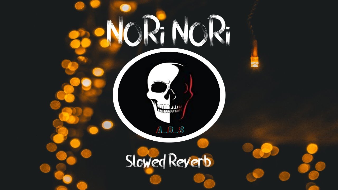 NORi NORi Song (Slowed Reverb) - YouTube