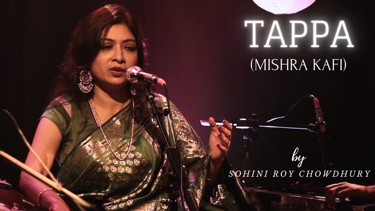 TAPPA | Raga- MISHRA KAFI | Indian Semi Classical song by Sohini Roy ...