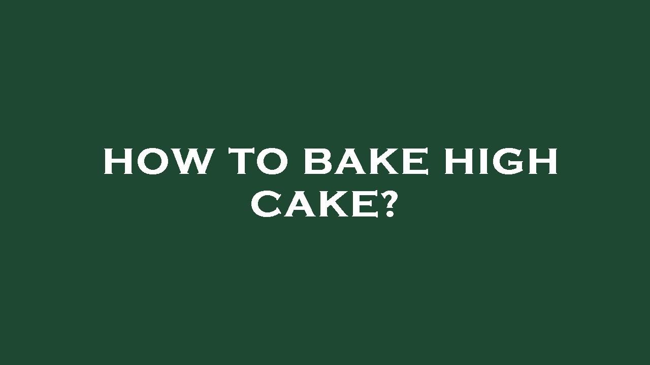 How to bake high cake? - YouTube