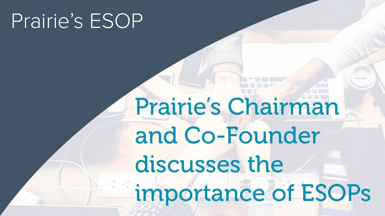 Prairie's Chairman and Co-Founder Discuss the Importance of ESOPs - YouTube