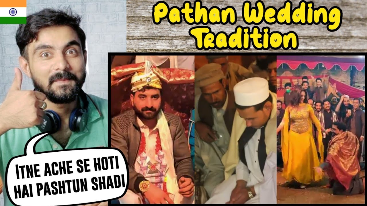 Indian Reaction on Pathan Wedding Tradition | Pashtun Tradition Wedding ...