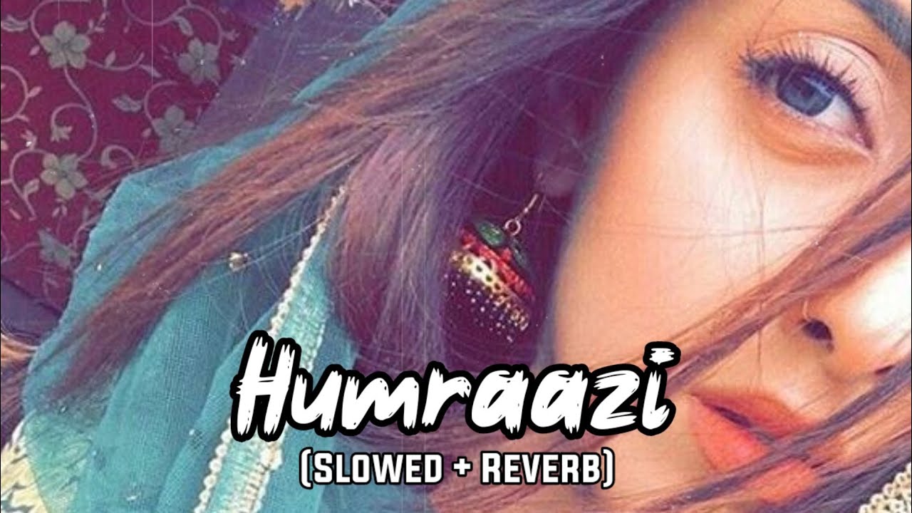 Humraazi | (Slow and Reverb) | Haroon Kadwani | Kinza Hashmi | Wajhi ...