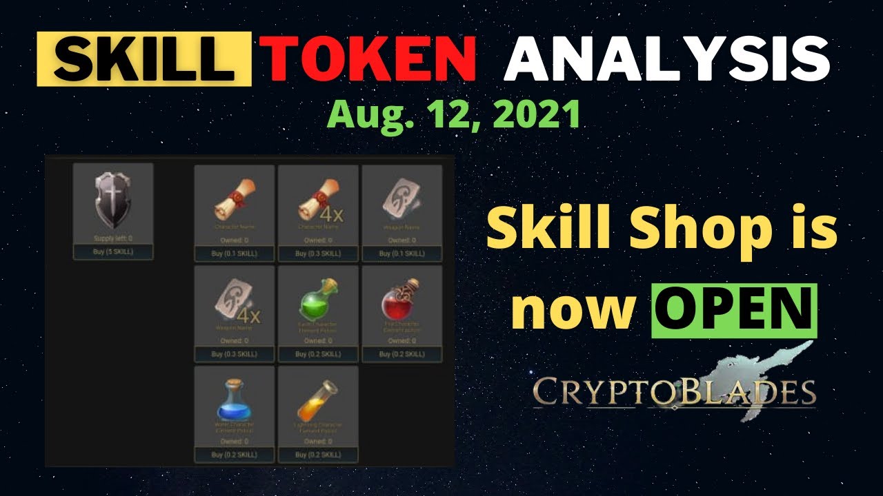 Skill Shop is Now OPEN/ Cryptoblades Skill Token Analysis Aug. 12, 2021 ...