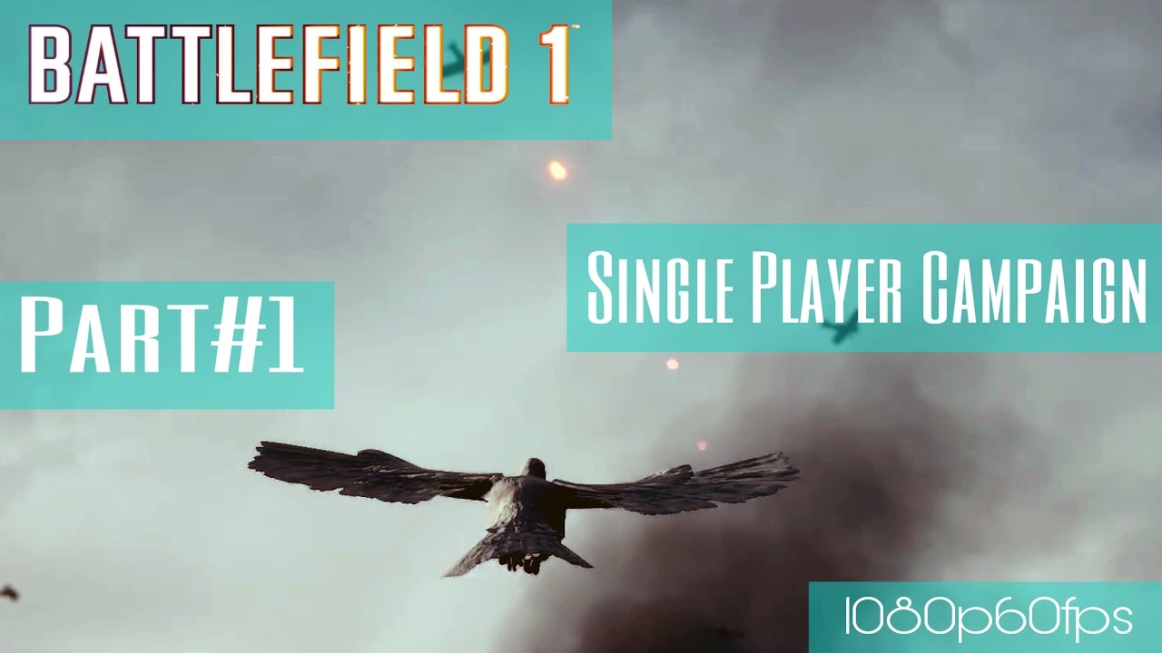 Battlefield 1 Single Player Campaign Walkthrough Part 1 1080p60fps PC ...