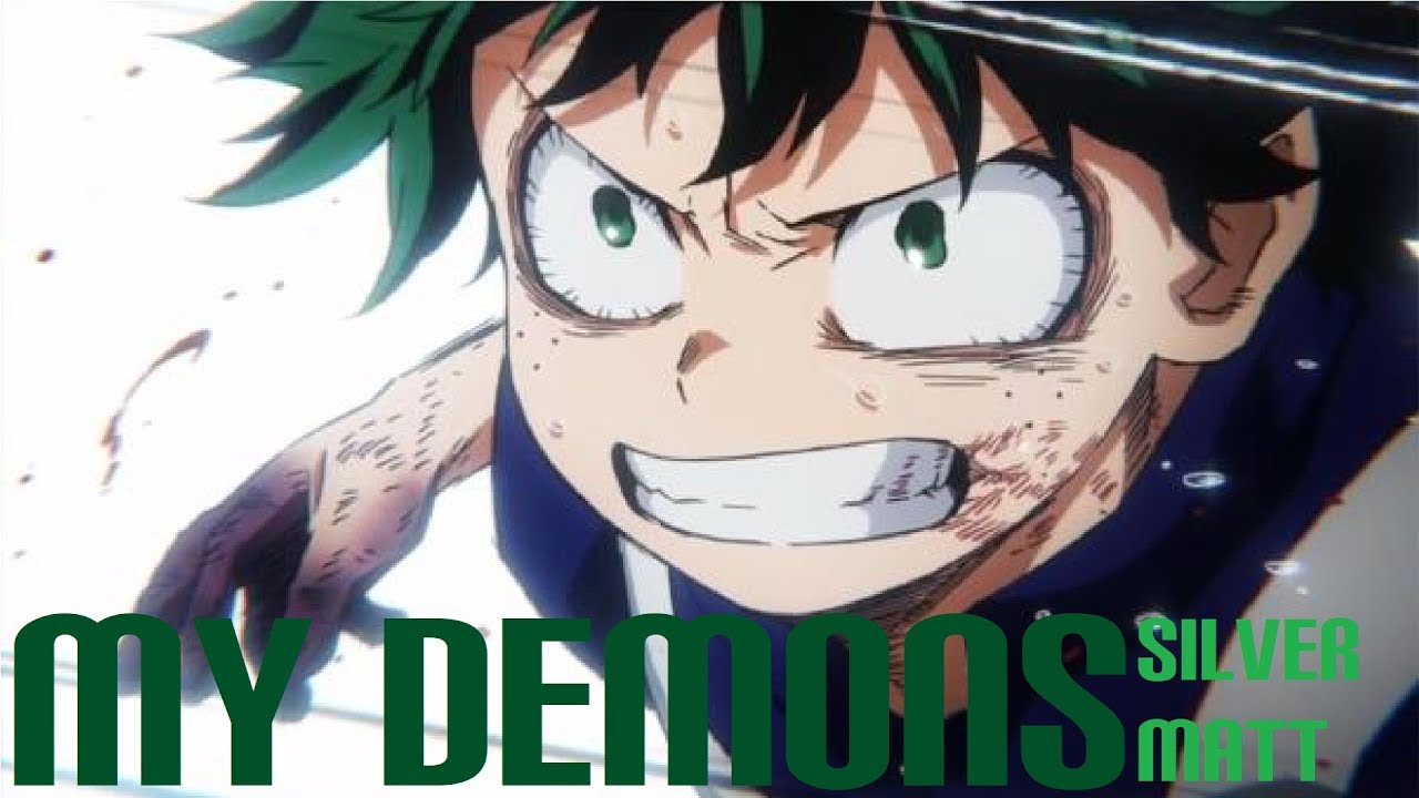 My demons ⸢ Izuku "Deku" Midoriya ⸥ - YouTube