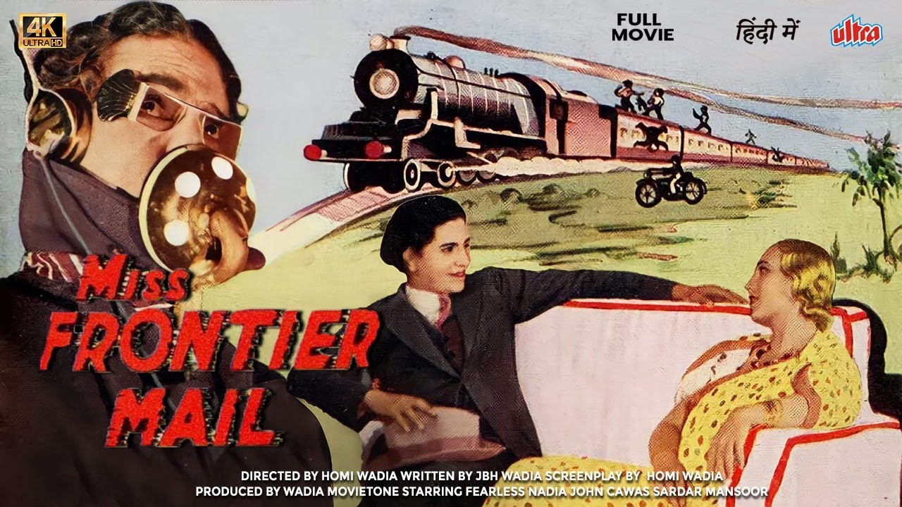 Miss Frontier Mail (1936) | FULL HD MOVIE | Fearless Nadia | Gulshan ...