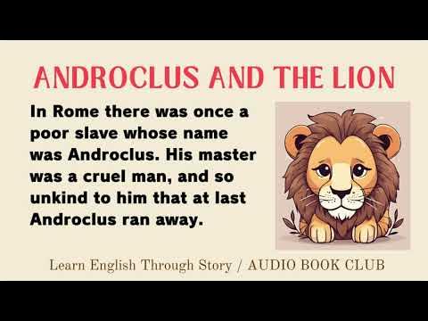 Learn English Through Story/English Audio Book/Androclus and the Lion ...
