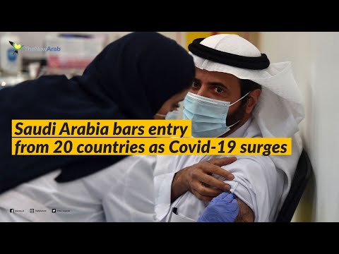 Saudi Arabia bars entry from 20 countries as Covid-19 surges