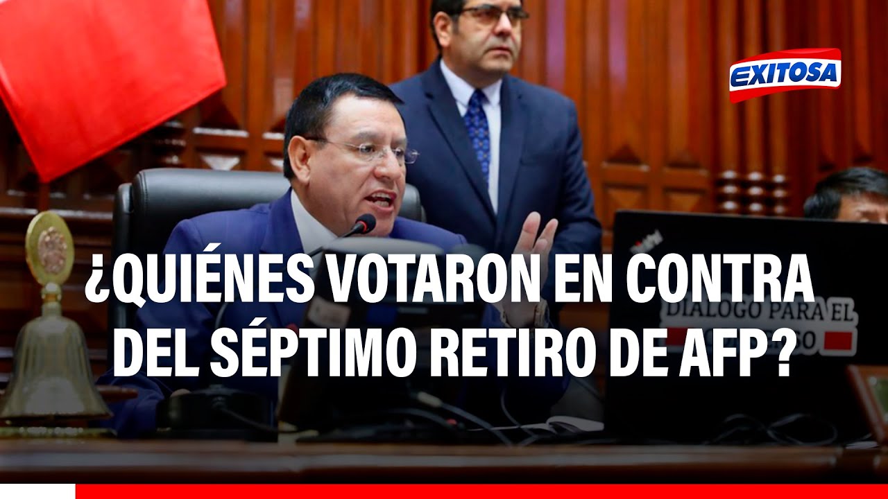 🔴🔵¿quiénes Son Los Congresistas Que Votaron En Contra Del Séptimo