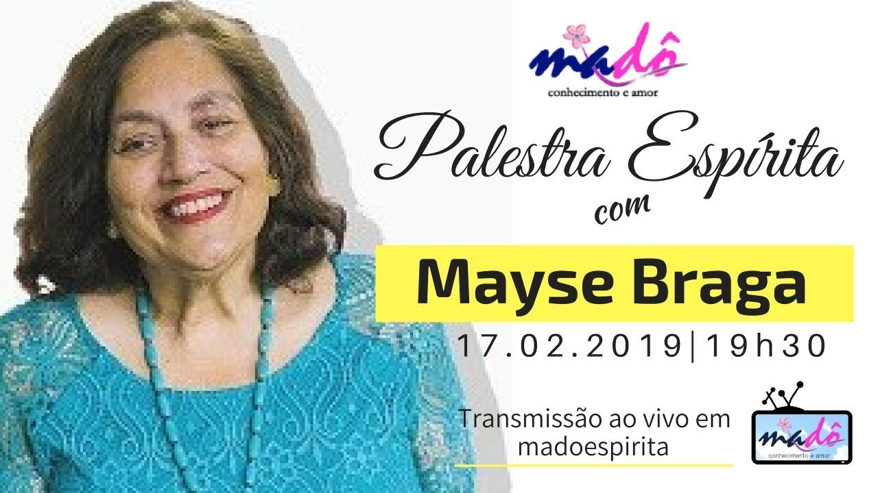Palestra espírita com Mayse Braga, 17.02.2019 - YouTube
