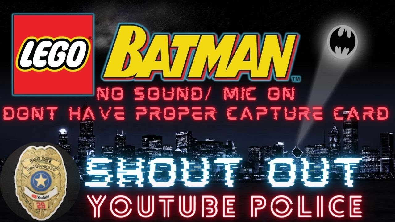 Lego Batman: Shout out YouTube Police (Mic on/ Sound off) - YouTube