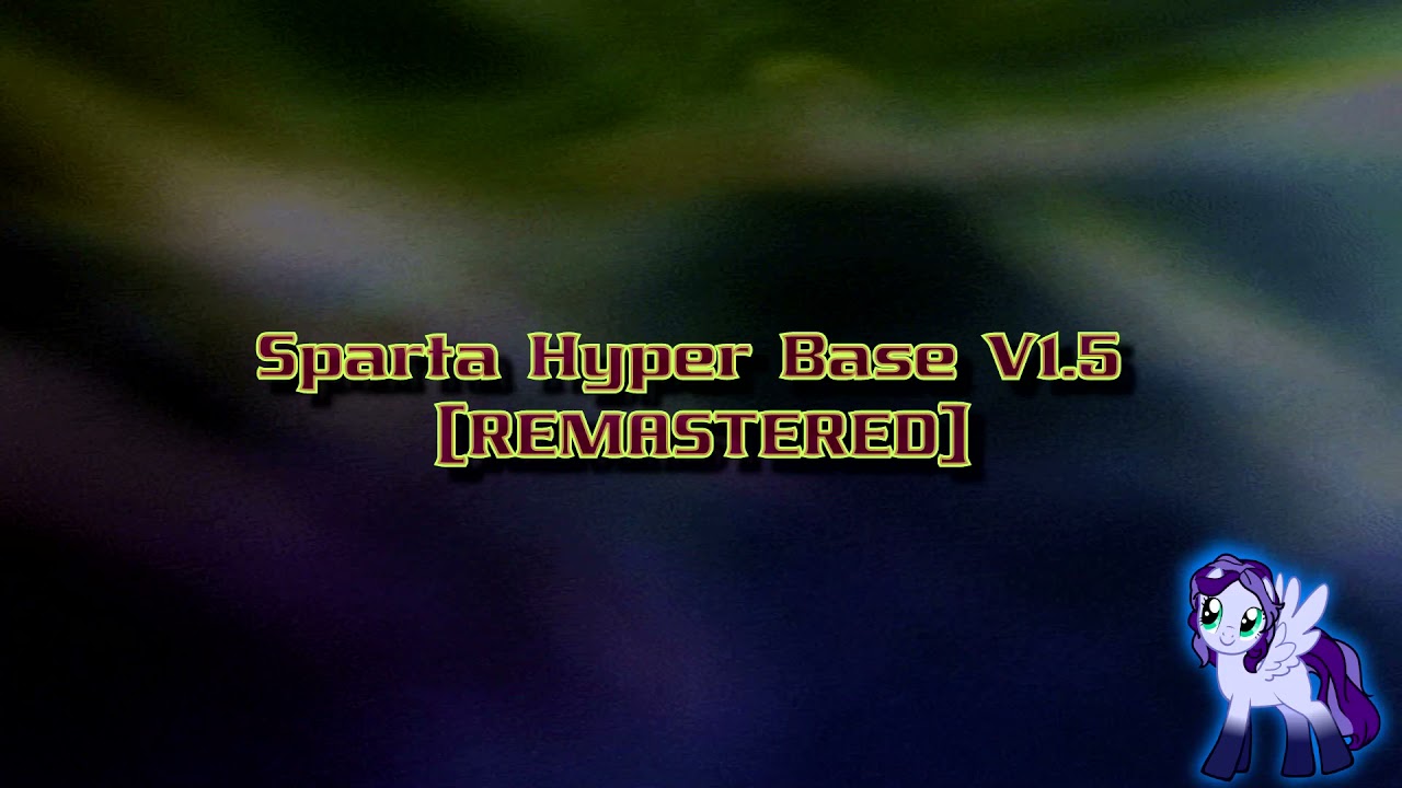 Sparta Hyper Base V1.5 [REMASTERED] (-Reupload-) - YouTube