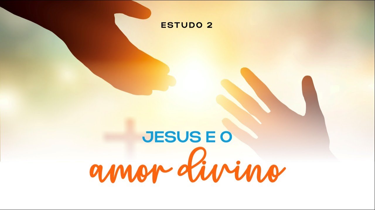 Tema 2 Jesus e o amor divino - YouTube