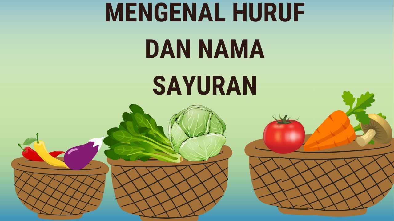 Mengenal Huruf dan Nama Sayur sayuran | Abjad Jenis sayuran untuk Anak ...