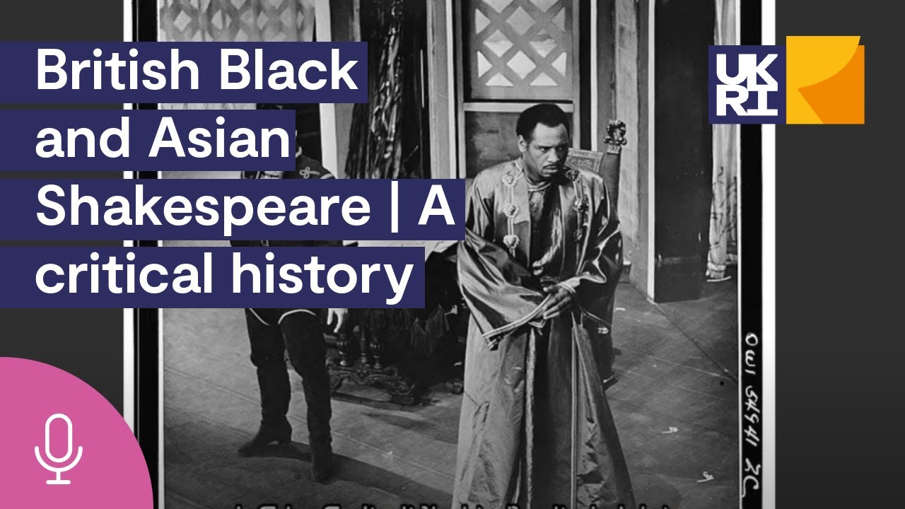British Black and Asian Shakespeare | A critical history - YouTube
