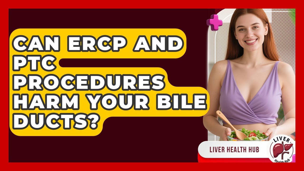 Can ERCP And PTC Procedures Harm Your Bile Ducts? - Liver Health Hub ...