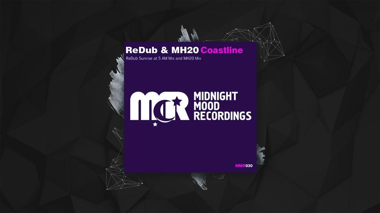 ReDub & MH20 - Coastline (ReDub Sunrise At 5 A.M. Remix) | Official ...