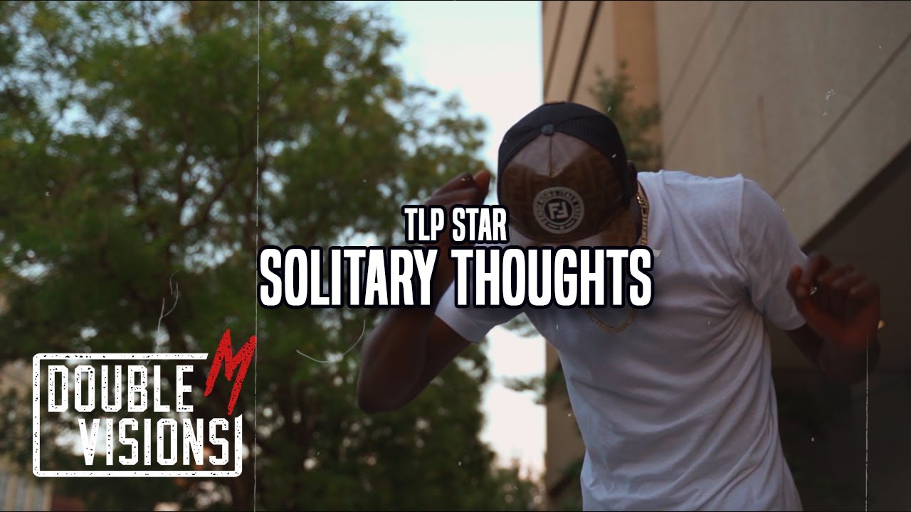 TLP Star - Solitary Thoughts | Directed By Double M Visions - YouTube