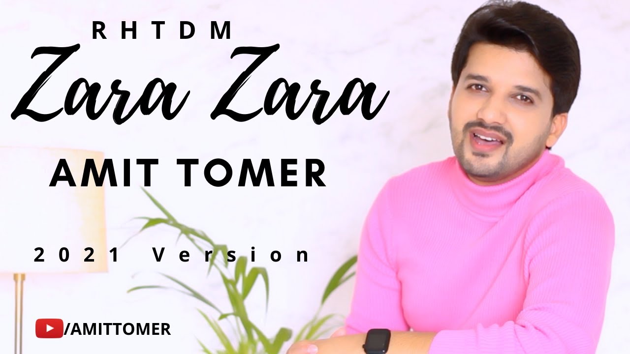 Zara Zara Bahekta Hai | Amit Tomer | RHTDM | Male Version | Unplugged ...