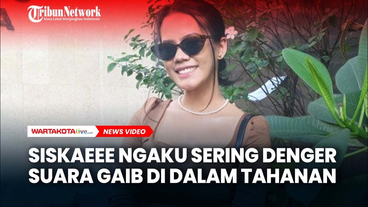 Pengacara Sebut Siskaeee Sering Dengar Suara Gaib di Tahanan - YouTube
