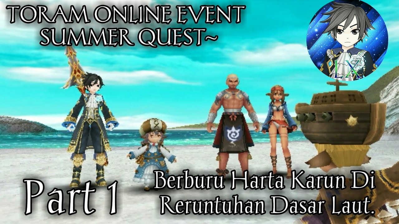 TORAM ONLINE EVENT SUMMER QUEST PART 1 - YouTube