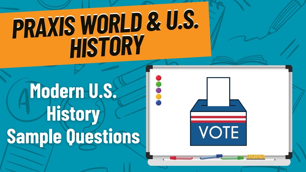 Practice Questions for Modern United States History - Praxis Content ...