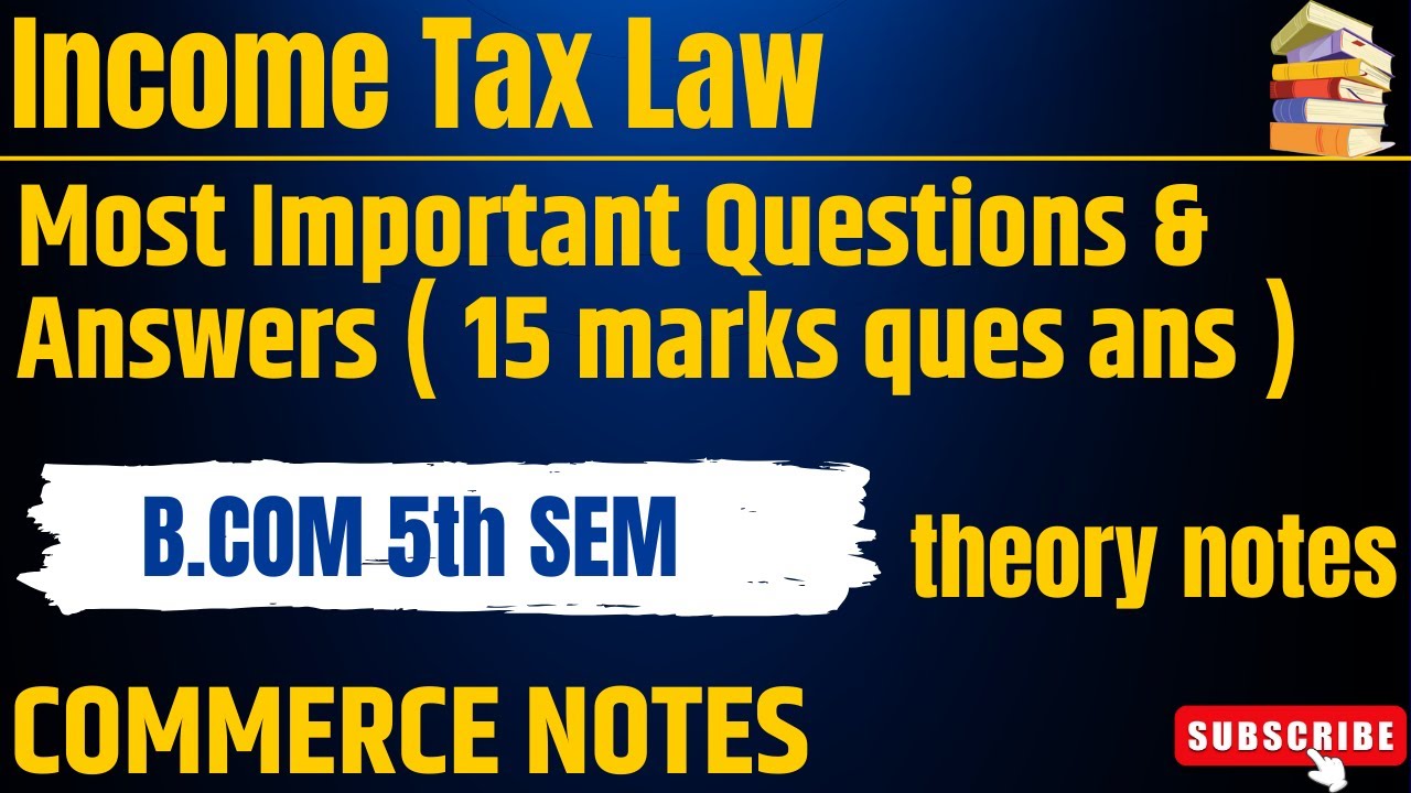 Income Tax Law | Most Important Questions & Answers | Theory| BCom 5th ...