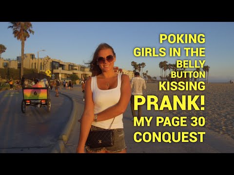 POKING GIRLS IN THE BELLY BUTTON KISSING PRANK! MY PAGE 30 CONQUEST