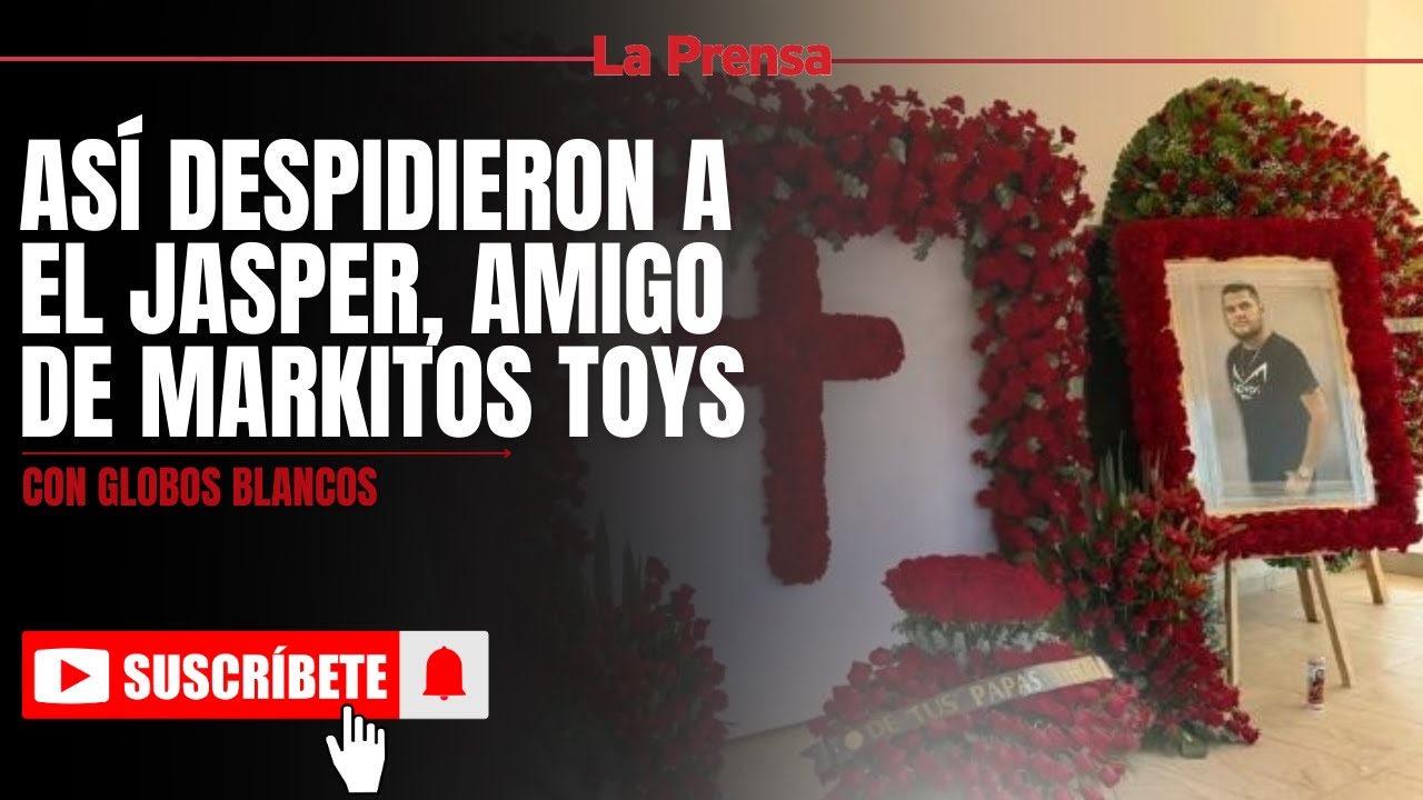 Así despidieron a "El Jasper" amigo de Markitos Toys - YouTube