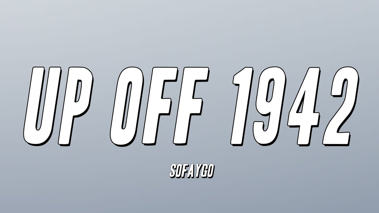 SoFaygo - Up Off 1942 (Lyrics) - YouTube
