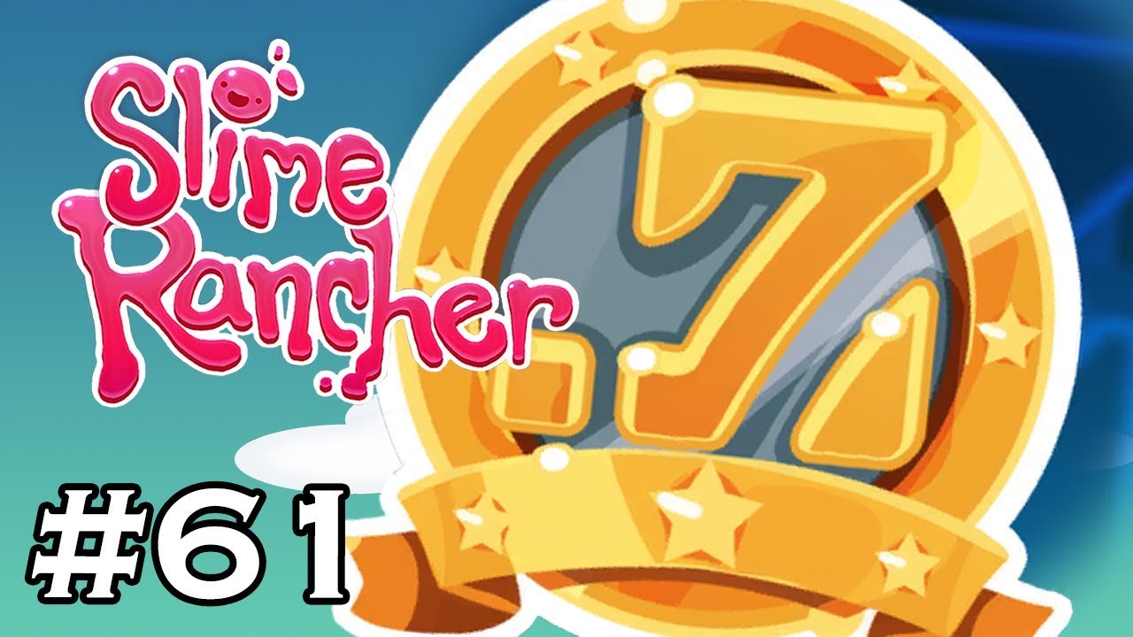 MAX 7zee REWARDS - Slime Rancher - Part 61 (Let's Play / Gameplay ...