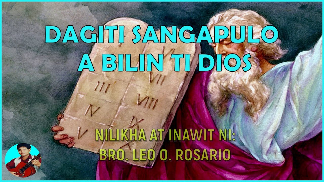 DAGITI SANGAPULO A BILIN TI DIOS ( 10 Commandments ) - By Bro Leo ...