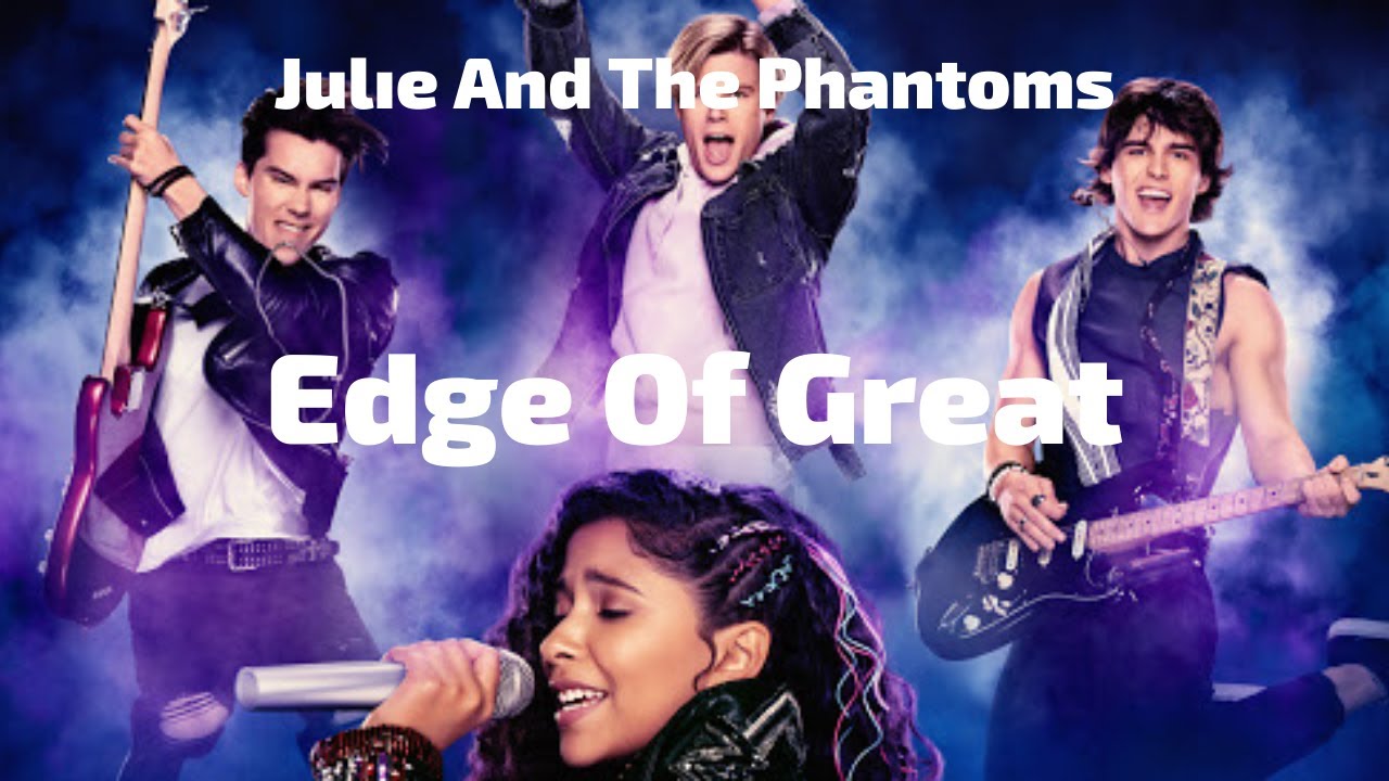 Julie And The Phantoms - Edge Of Great ( Movie Music ) - YouTube