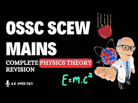 COMPLETE PHYSICS THEORY REVISION CLASS || OSSC SCEW MAINS 2025 || # ...