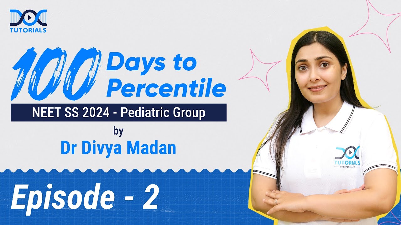100 Days to 100 Percentile by Dr Divya | Pediatric Group | NEET SS Preparation | Episode 2 - YouTube