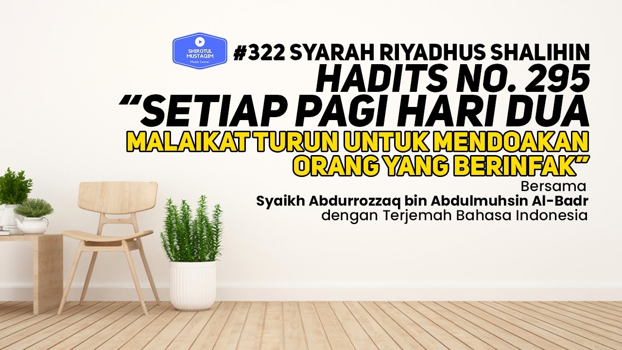 RS #322 Bab 36 Hadits No. 295 Setiap pagi hari 2 malaikat turun utk ...