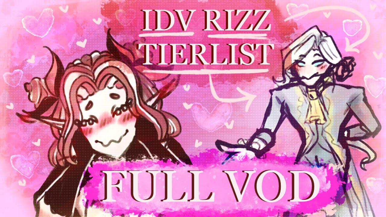 {IDV Stream} Rating IDV character based on RIZZ (While we wait for ...