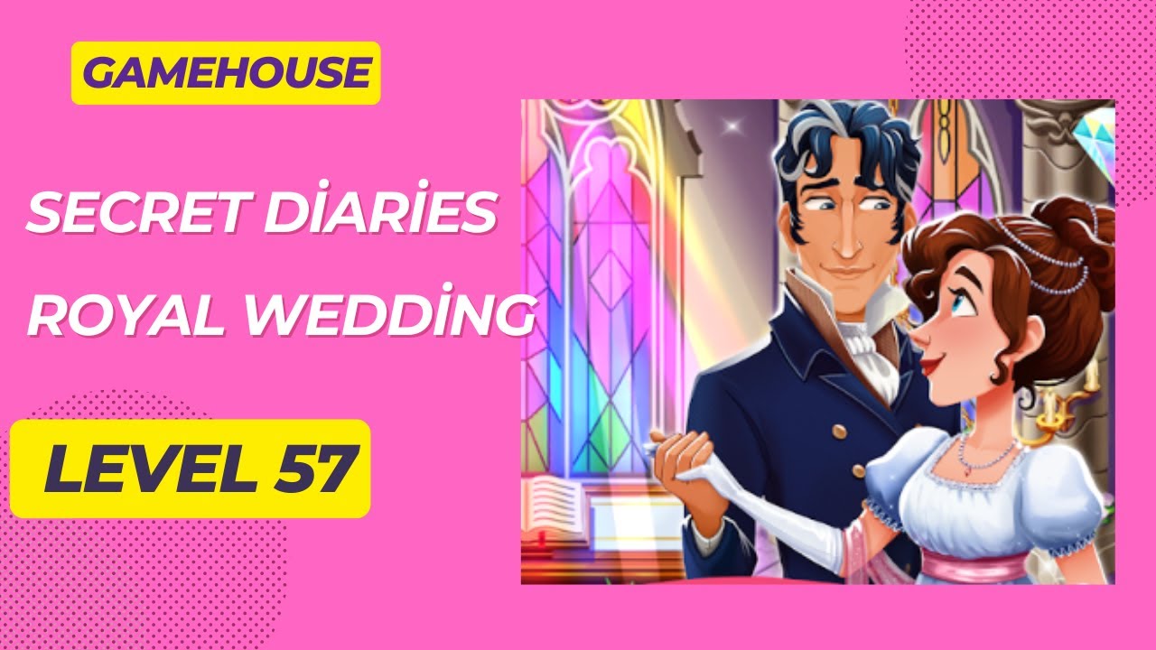 GameHouse Secret Diaries Royal Wedding , Level 57 - YouTube