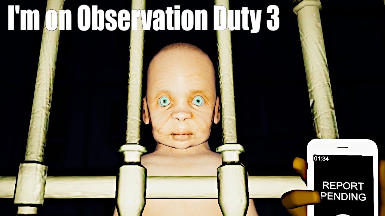 BIG CREEPY BABY MAN RETURNS - Part 3 - I'm on Observation Duty 3 - YouTube