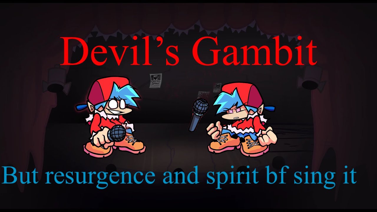 Fnf devil’s gambit but resurgence bf and spirit bf sing it - YouTube