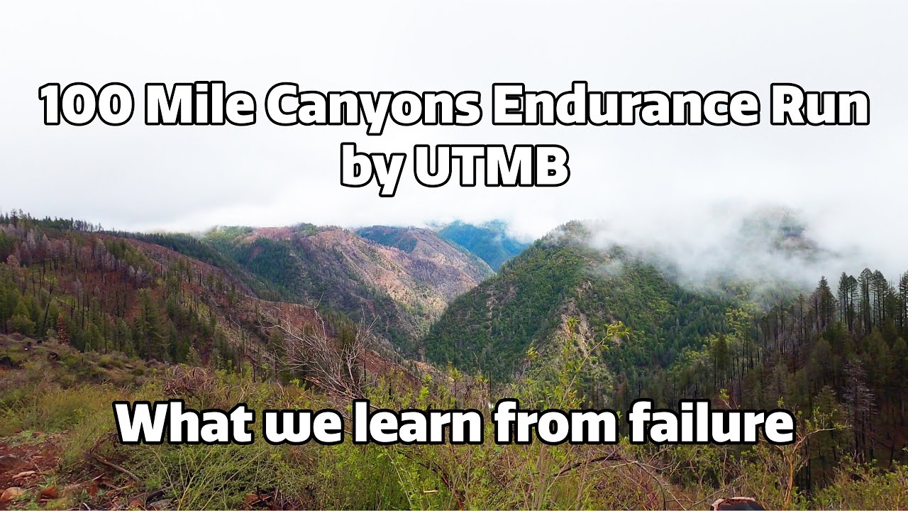 100 Mile Canyons Endurance Run by UTMB | What we learn from failure | Race Vlog - YouTube
